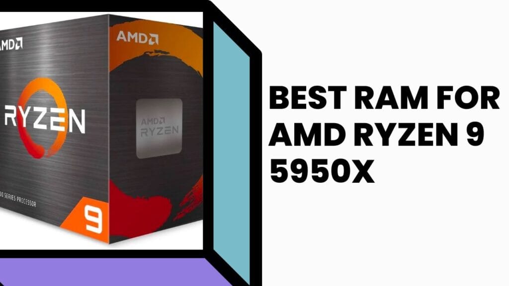 Best RAM For AMD Ryzen 9 5950X: Our Top 4 Picks - TechWafer