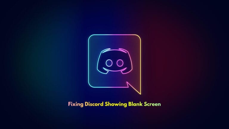Fixing Discord Showing Blank Screen [Windows and Mac] - TechWafer